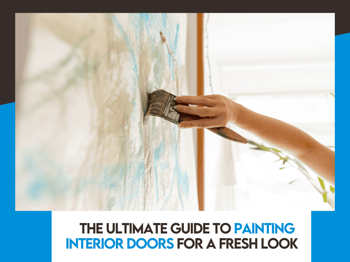 Step-by-Step Guide for Painting Interior Doors Like a Pro